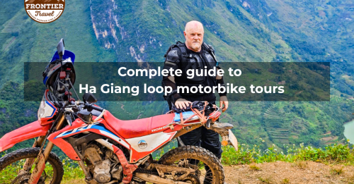 Complete Guide To Ha Giang Loop Motorbike Tours | Frontier Travel Vietnam