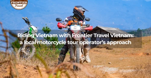 Riding Vietnam With Frontier Travel Vietnam: A Local Motorcycle Tour ...