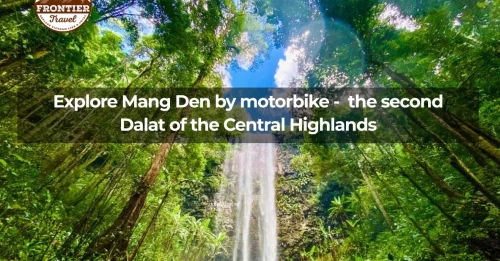 Explore Mang Den By Motorbike - The Second Dalat Of The Central ...