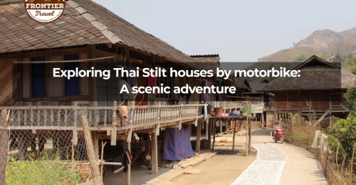 Exploring Thai Stilt Houses By Motorbike: A Scenic Adventure | Frontier ...