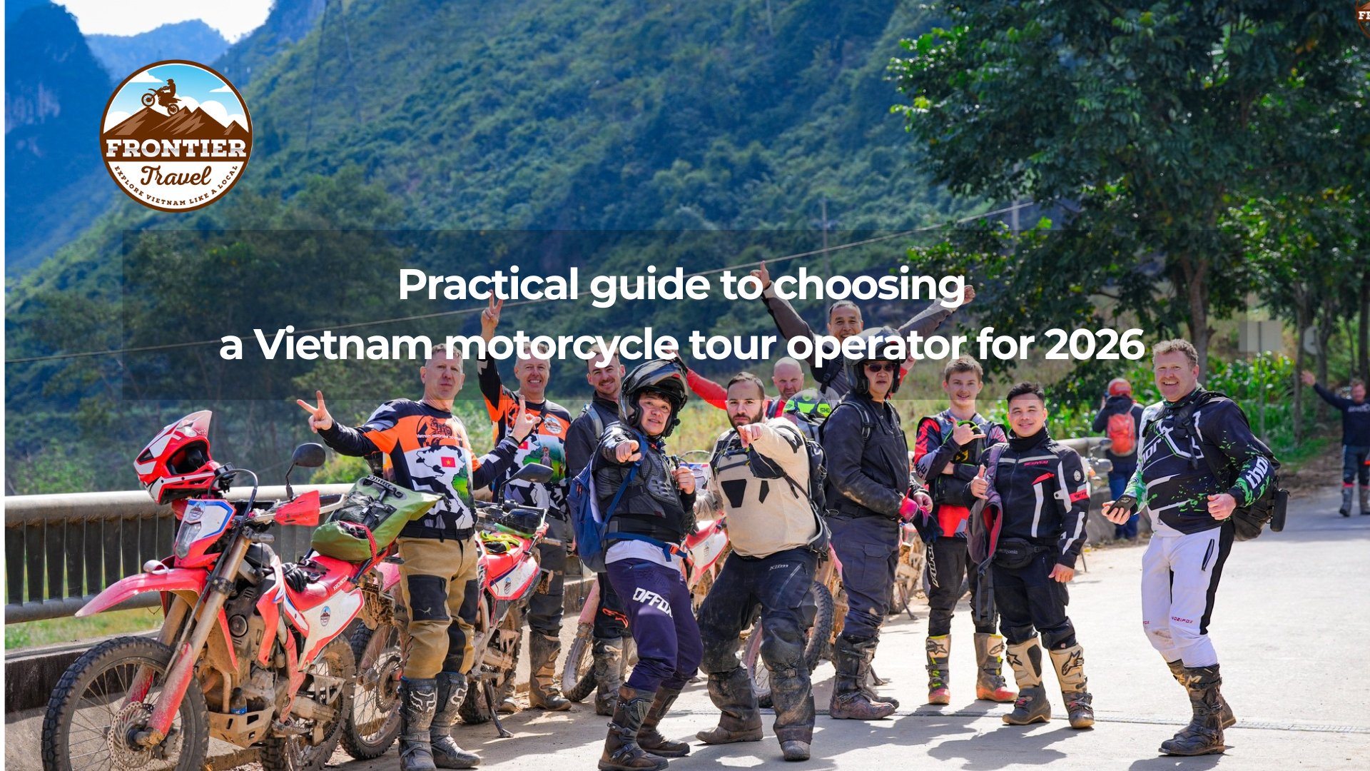 Practical Guide To Choosing A Vietnam Motorcycle Tour Operator For 2026 ...